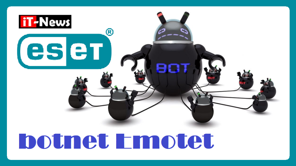 ESET Research suit à la trace le célèbre botnet Emotet - La-femme.tn
