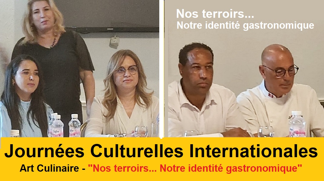 Journées Culturelles Internationales – Art Culinaire-Nos terroirs-Notre identité gastronomique ...